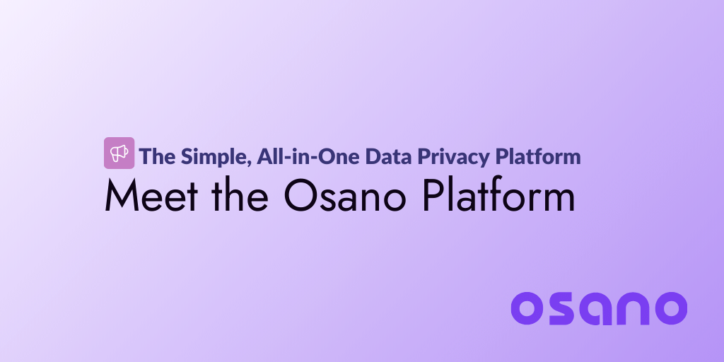 Osano Launches Purpose-Built Platform That Transforms Data Privacy Complexity Into Actionable ...